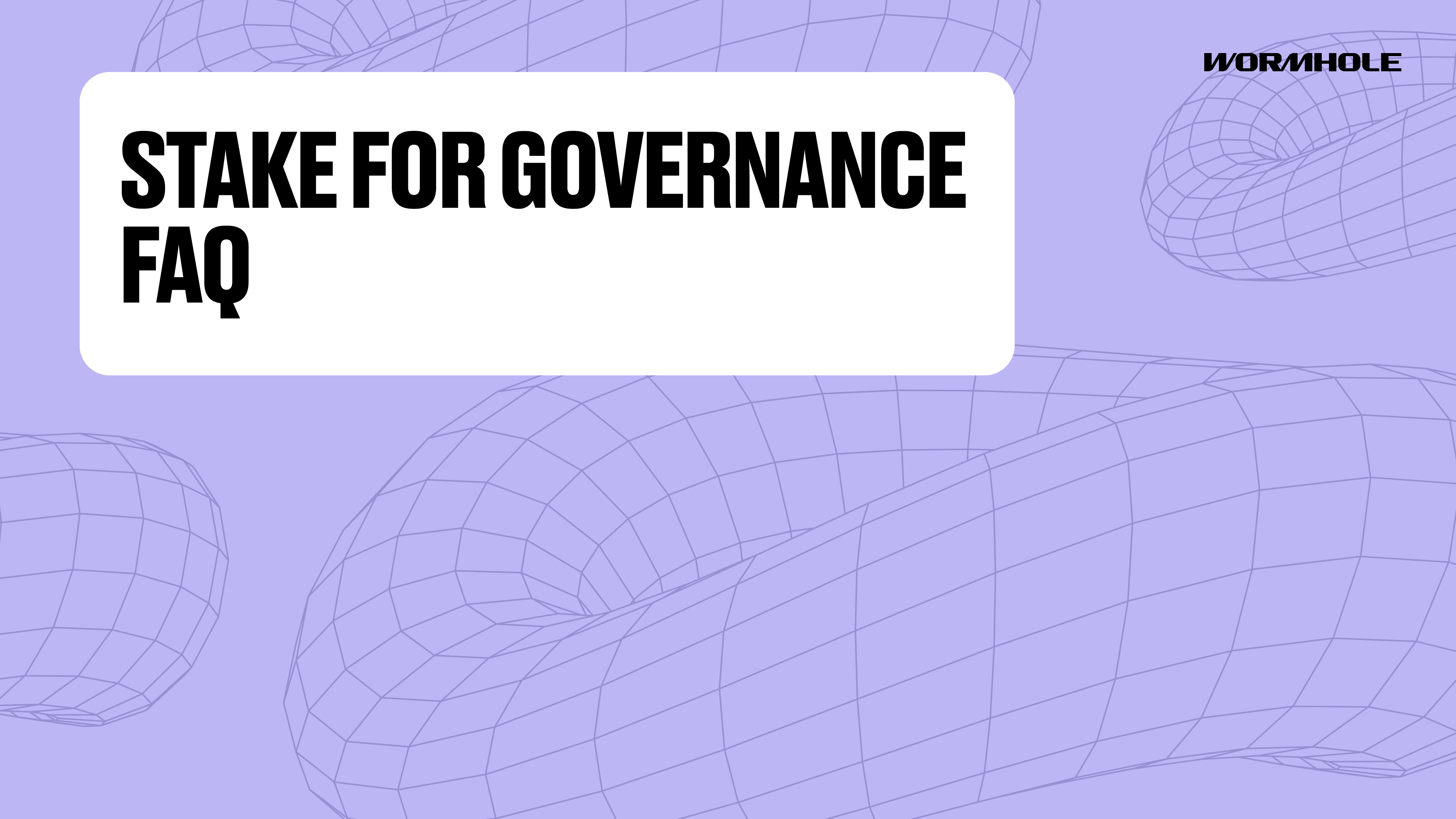 Stake for governance FAQ | Wormhole